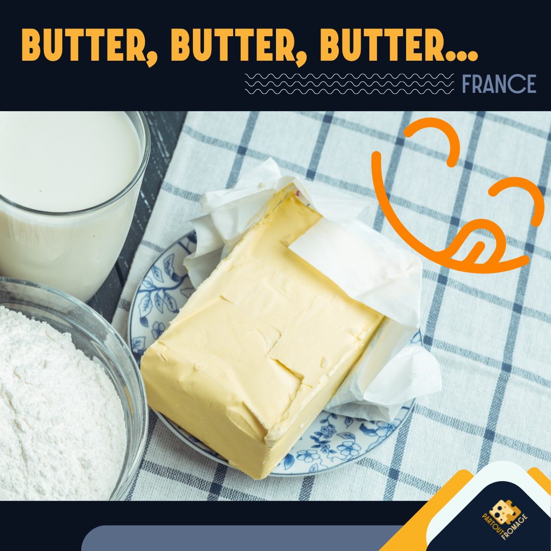 Butter, butter, butter... - Partout Fromage
